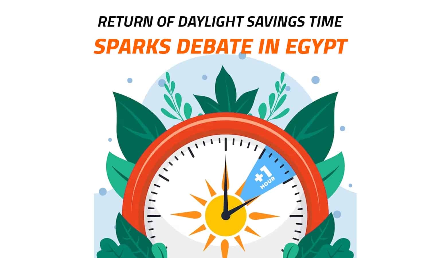 Arab Finance - Egypt to apply daylight saving time from last Friday of ...