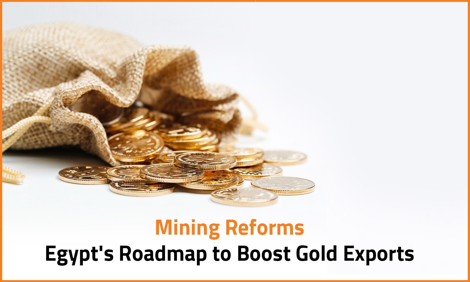 Arab Finance - Mining Reforms: Egypt's Roadmap to Boost Gold Exports